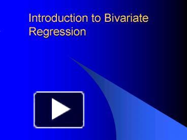 Introduction to Bivariate Regression presentation | free to view