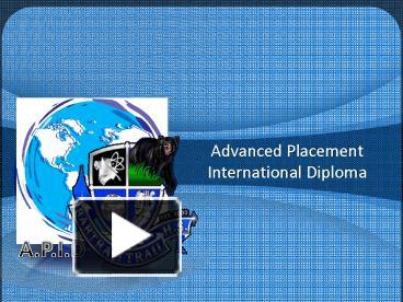 PPT – Advanced Placement International Diploma PowerPoint presentation ...
