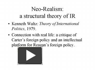 Neo-Realism: a structural theory of IR presentation | free to view
