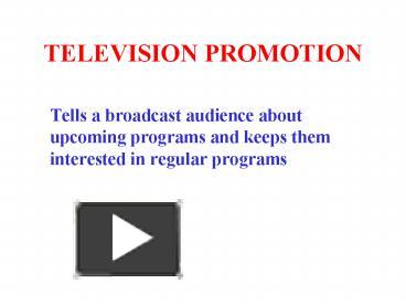 PPT – TELEVISION PROMOTION PowerPoint presentation | free to view - id ...