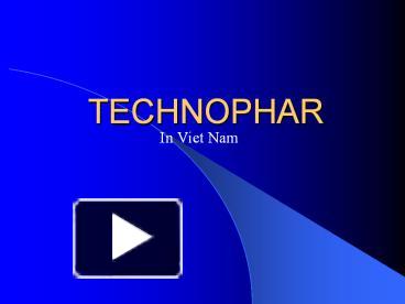 TECHNOPHAR presentation | free to view