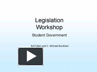 PPT – Legislation Workshop PowerPoint presentation | free to view - id ...