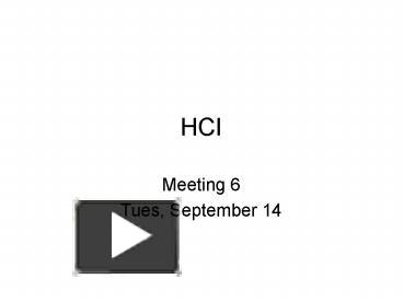 PPT – HCI PowerPoint presentation | free to download - id: b86f-Y2E3M
