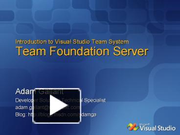 PPT – Introduction to Visual Studio Team System Team Foundation Server ...