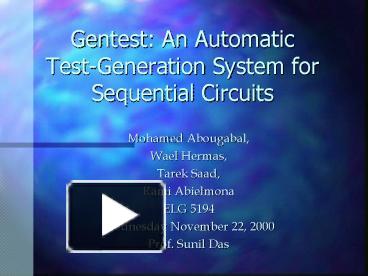 Gentest: An Automatic TestGeneration System for Sequential Circuits ...