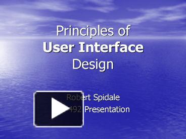 PPT – Principles of User Interface Design PowerPoint presentation ...