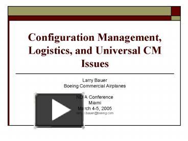 Configuration Management, Logistics, and Universal CM Issues ...
