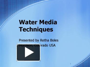 PPT – Water Media Techniques PowerPoint presentation | free to view ...