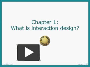 Chapter 1: What is interaction design presentation | free to view