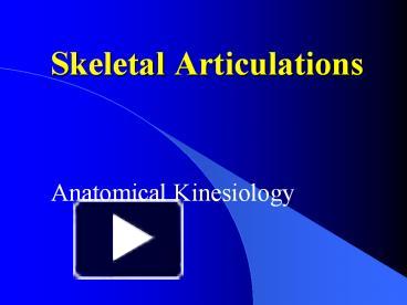 PPT – Skeletal Articulations PowerPoint presentation | free to view ...