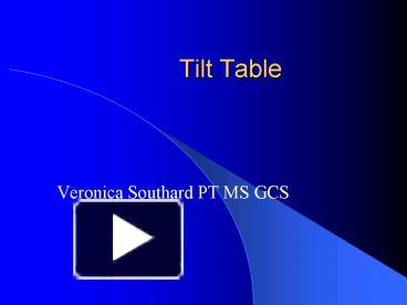 Tilt Table presentation | free to view