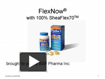 FlexNow with 100% SheaFlex70TM presentation | free to view