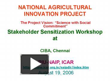 NATIONAL AGRICULTURAL INNOVATION PROJECT presentation | free to view