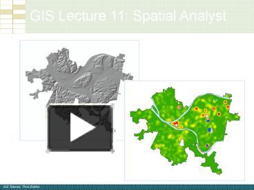 GIS Lecture 11: Spatial Analyst presentation | free to view