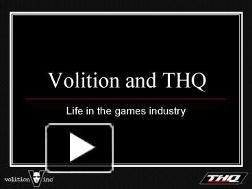 PPT – Volition and THQ PowerPoint presentation | free to view - id ...