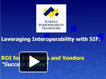 PPT – Schools Interoperability Framework SIF PowerPoint presentation ...