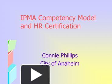 IPMA Competency Model and HR Certification presentation | free to view