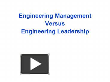 Engineering Management Versus Engineering Leadership presentation ...