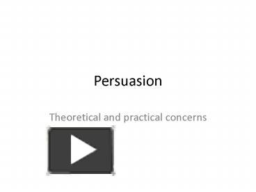 PPT – Persuasion PowerPoint presentation | free to view - id: bb8fc-MjMwY