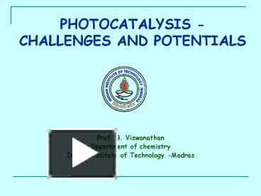 PHOTOCATALYSIS CHALLENGES AND POTENTIALS presentation | free to view