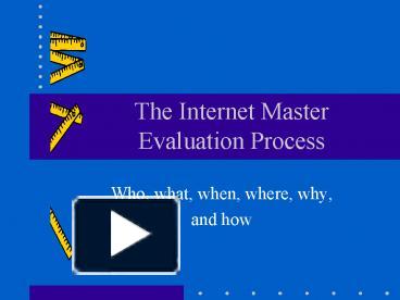 The Internet Master Evaluation Process presentation | free to view