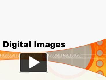 PPT – Digital Images PowerPoint presentation | free to view - id: bc652 ...