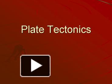 PPT – Plate Tectonics PowerPoint presentation | free to view - id ...