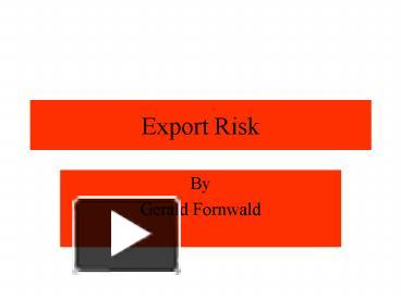 Export Risk presentation | free to view