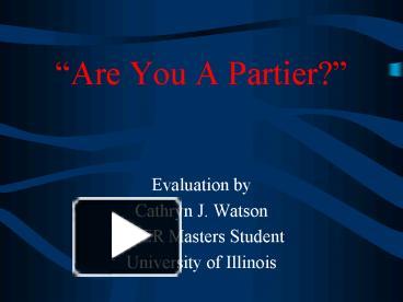 PPT – Are You A Partier PowerPoint presentation | free to view - id ...