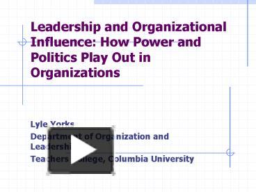 PPT – Leadership and Organizational Influence: How Power and Politics ...