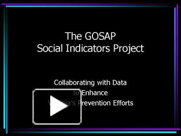 The GOSAP Social Indicators Project presentation | free to view