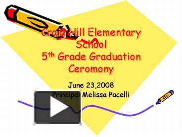 Craig Hill Elementary School 5th Grade Graduation Ceromony presentation ...