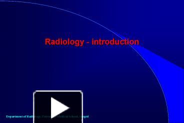 PPT – Radiology introduction PowerPoint presentation | free to view ...