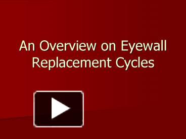 PPT – An Overview on Eyewall Replacement Cycles PowerPoint presentation ...