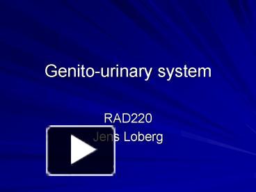 Genitourinary system presentation | free to view
