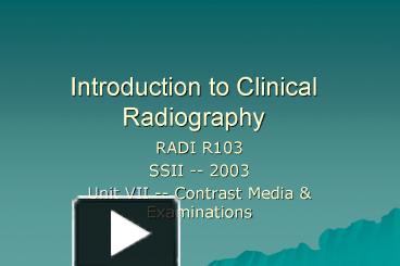 Introduction to Clinical Radiography presentation | free to view