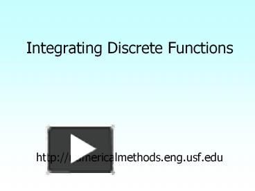 PPT – Integrating Discrete Functions http://numericalmethods.eng.usf ...