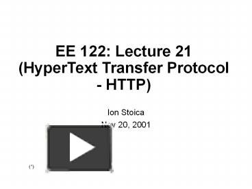 PPT – EE 122: Lecture 21 (HyperText Transfer Protocol - HTTP ...