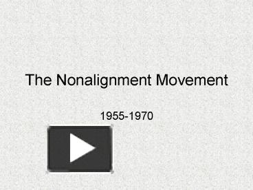 The Nonalignment Movement presentation | free to view