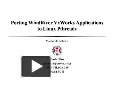 Porting WindRiver VxWorks Applications to Linux Pthreads presentation ...