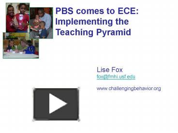 PPT – PBS comes to ECE: Implementing the Teaching Pyramid PowerPoint ...