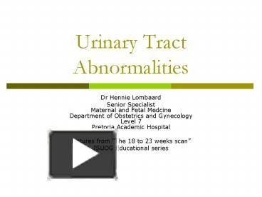 Urinary Tract Abnormalities presentation | free to view