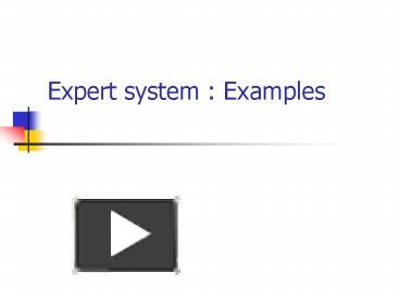 Expert system : Examples presentation | free to view