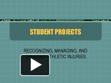 PPT – STUDENT PROJECTS PowerPoint presentation | free to view - id ...