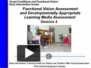 Visual Conditions and Functional Vision: Early Intervention Issues ...