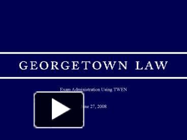 PPT – Exam Administration Using TWEN PowerPoint presentation | free to ...