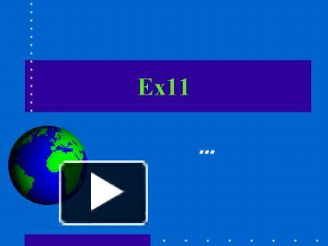 Ex11 presentation | free to view