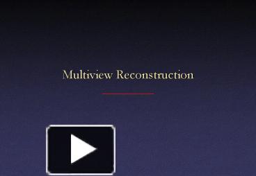 PPT – Multiview Reconstruction PowerPoint presentation | free to ...