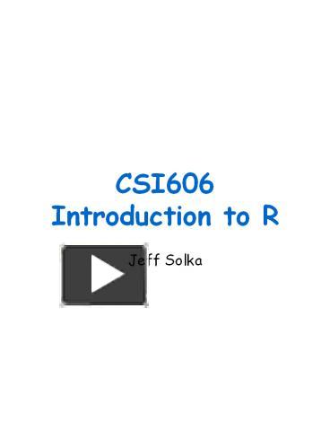 PPT – CSI606 Introduction to R PowerPoint presentation | free to ...