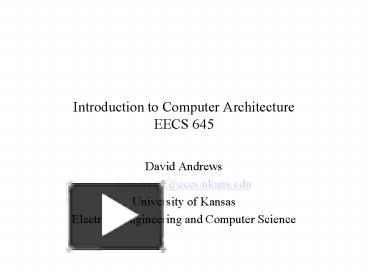 PPT – Introduction to Computer Architecture EECS 645 PowerPoint ...